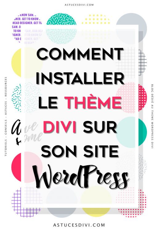 Installer Divi sur votre site WordPress : le tutoriel complet