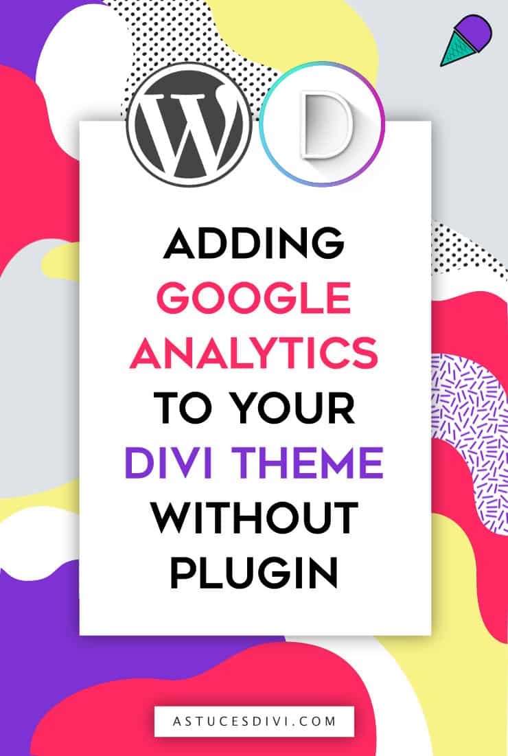 Comment intégrer un code de suivi Google Analytics dans Divi Comment intégrer un code de suivi Google Analytics dans Divi